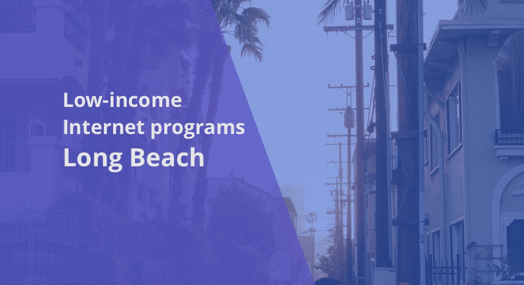 Low-Income Internet Access in Long Beach, CA | ConnectCalifornia
